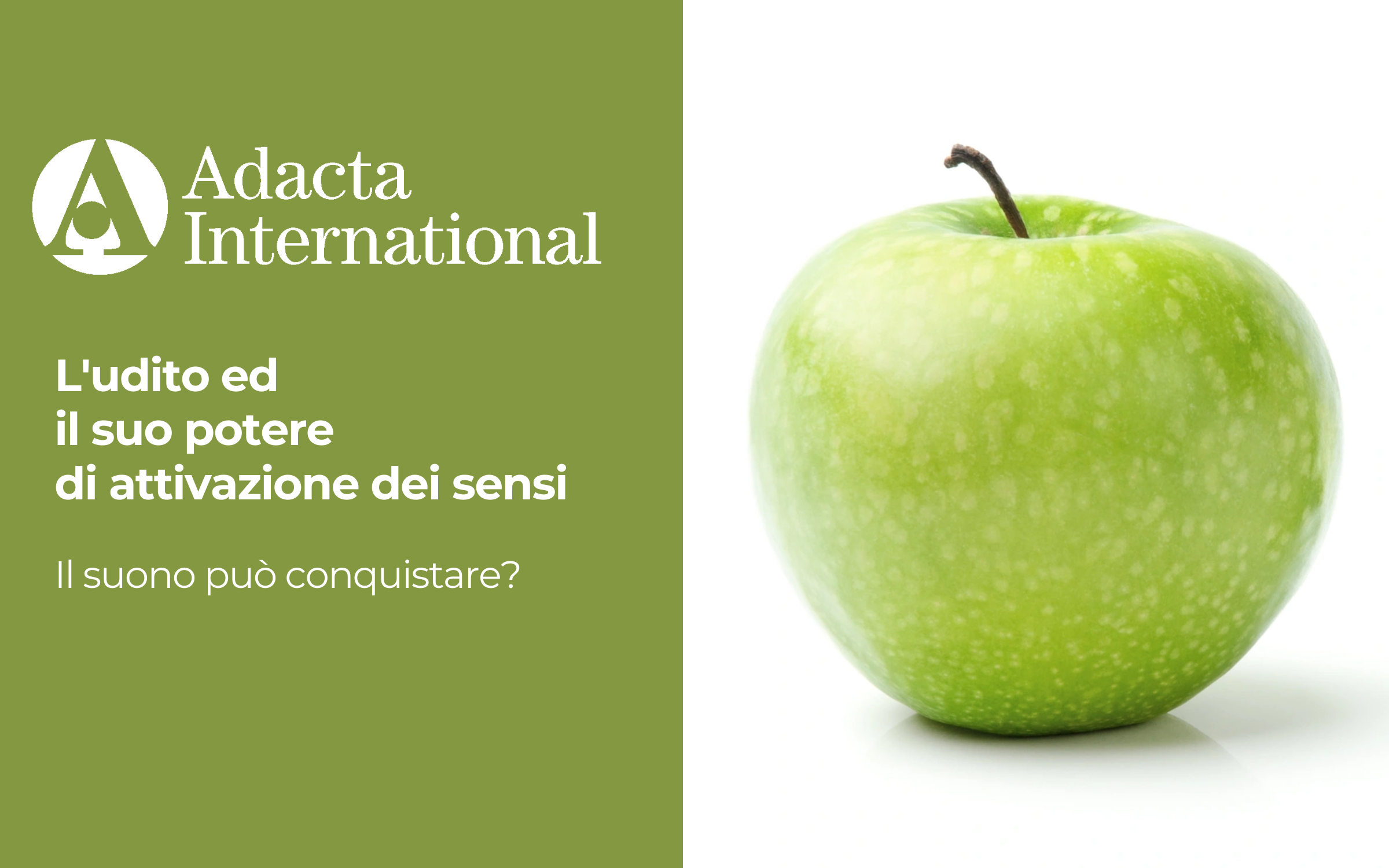 L'udito e il suo potere di attivazione dei sensi - Adacta International